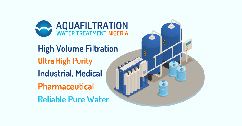 High purity water filtration by Aqua Filtration Nigeria